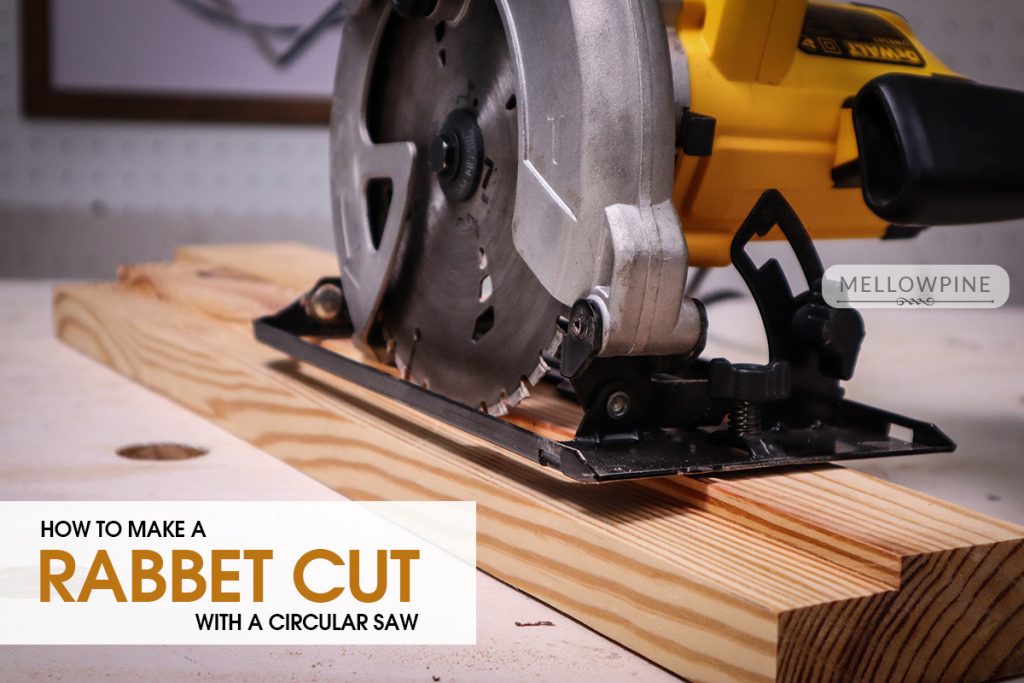 How to Make a Rabbet Cut with a Circular Saw [Step-by-Step] - MellowPine